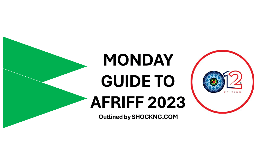 Your Monday Guide To AFRIFF 2023 - ShockNG