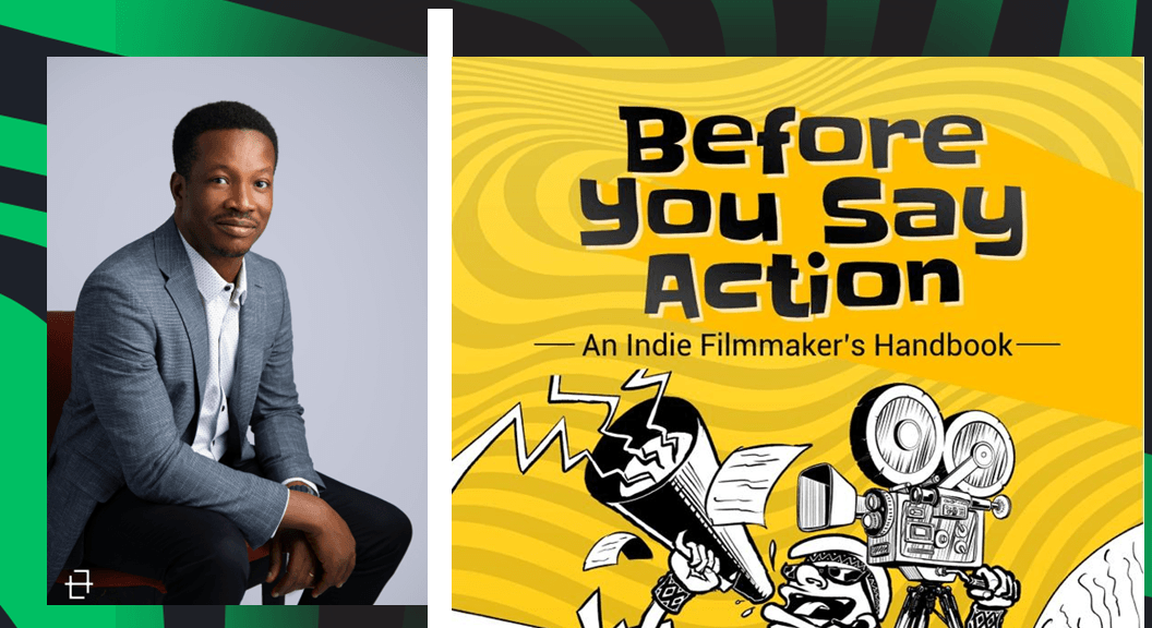 Chris Odeh Launches Filmmaking Handbook “Before You Say Action”, Begins ...